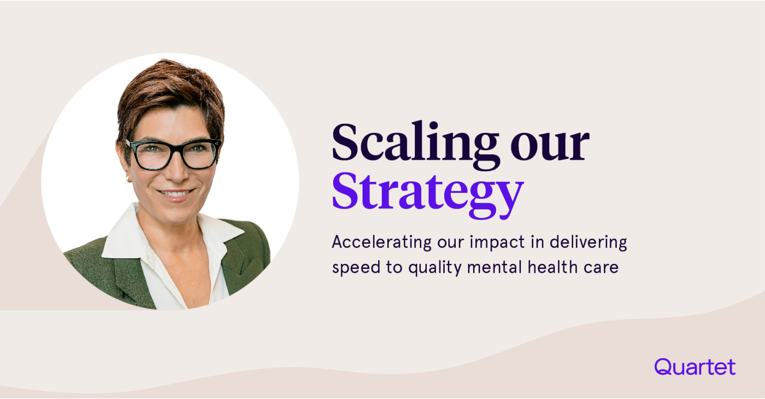 Scaling our Strategy - Quartet Health