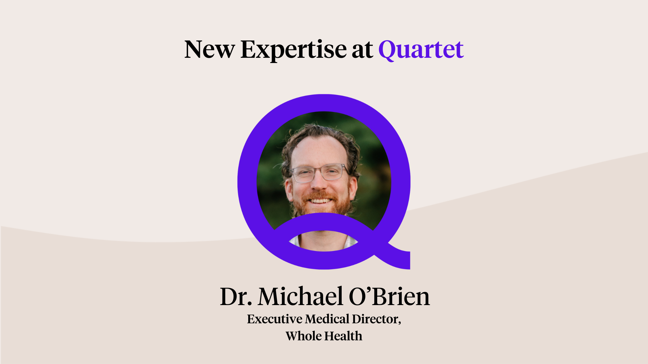 Dr. Michael R. O’Brien Joins Quartet Health as Executive Medical ...